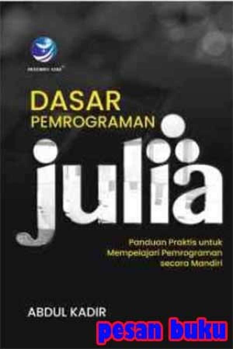 Promo Buku Dasar Pemrograman Julia - Abdul Kadir Diskon 23% Di Seller ...