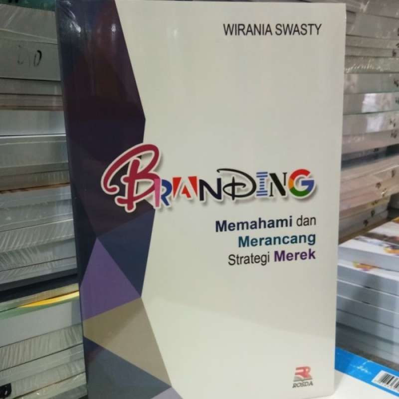Jual Buku Branding Memahami Dan Merancang Strategi Merek - Wirania ...