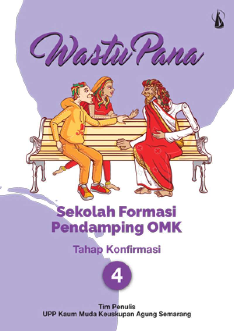 Jual Wastu Pana 4 - Sekolah Formasi Pendamping Orang Muda Katolik Tahap ...