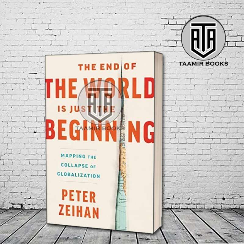 Promo The End Of The World Is Just The Beginning By Peter Zeihan Diskon 23% di Seller GOLD ...