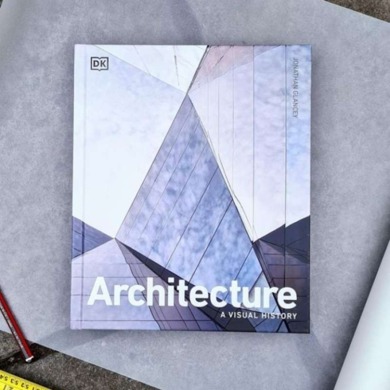 Promo Dk Architecture : A Visual History By Jonathan Glancey Diskon 23% ...
