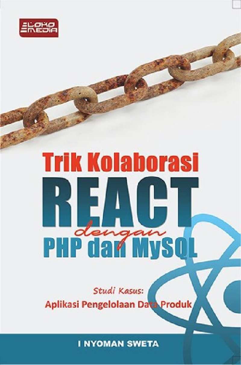 Jual Buku Trik Kolaborasi React Dengan Php Dan Mysql Di Seller Buku Id - Karang Tengah, Kab ...