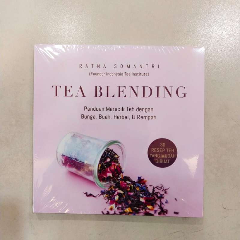 Promo Buku Tea Blending: Panduan Meracik Teh - Ratna Somantri Diskon 23% Di Seller Zawaru Store ...