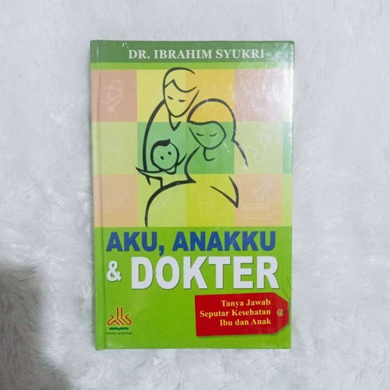 Promo Buku Aku, Anakku & Dokter By Dr. Ibrahim Syukri Tersegel & Ori ...