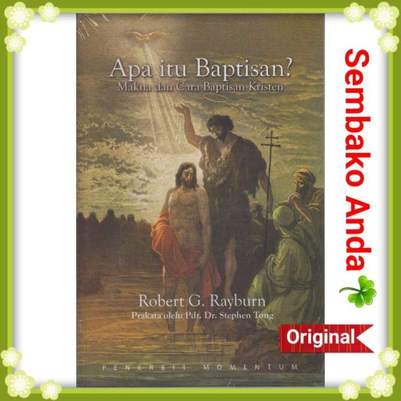 Promo Ori Apa Itu Baptisan? Makna Dan Cara Baptisan Kristen. Robert G ...