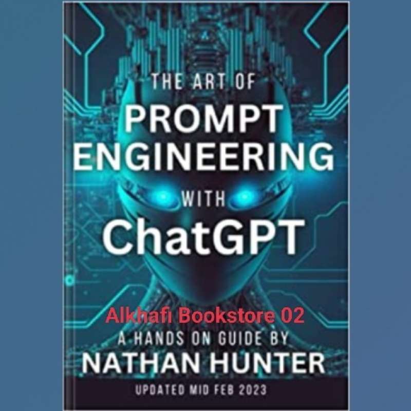Jual Buku The Art Of Prompt Engineering With Chatgpt A Hands-on Guide ...