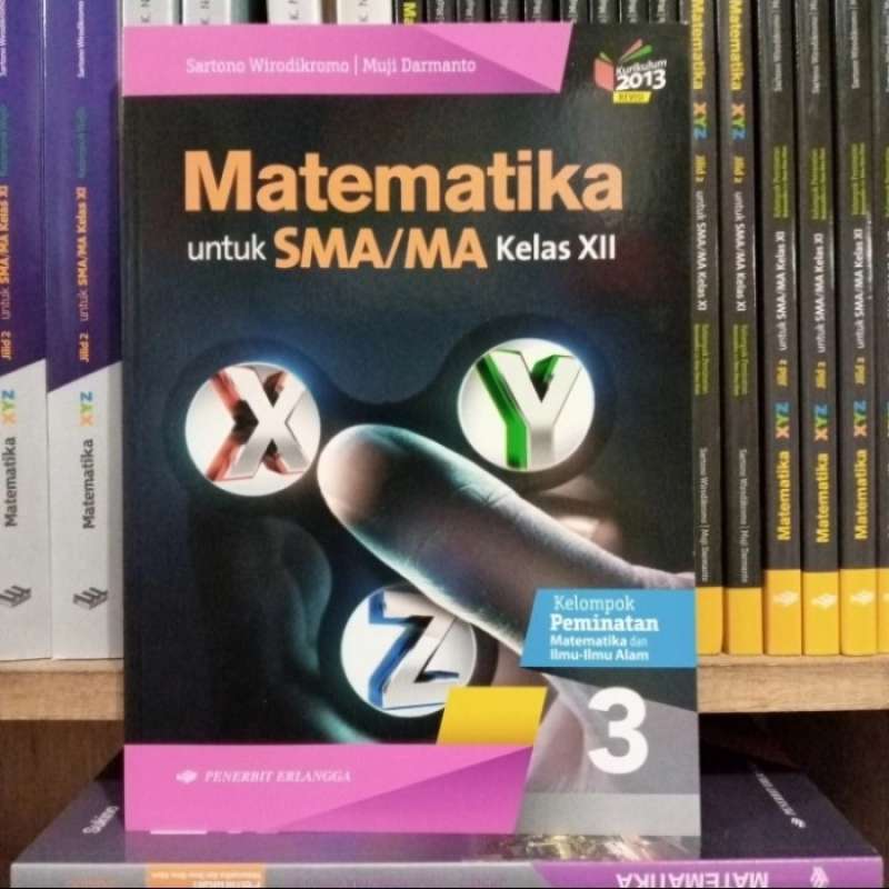 Jual BUKU MATEMATIKA XYZ 3 (PEMINATAN) UNTUK SMA/MA KLS XII K13 REVISI di Seller Pilihan Shop ...