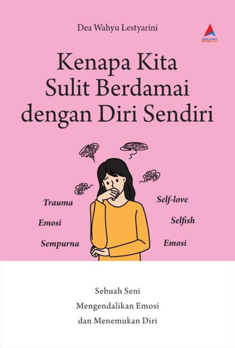Promo Kenapa Kita Sulit Berdamai Dengan Diri Sendiri : Sebuah Seni Diskon 10% Di Seller Gramedia ...