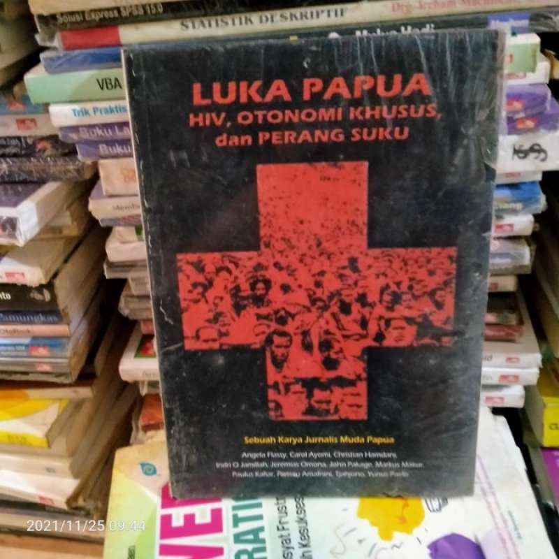 Promo Luka Papua Hiv Otonomi Khusus Dan Perang Suku Sebuah Karya ...