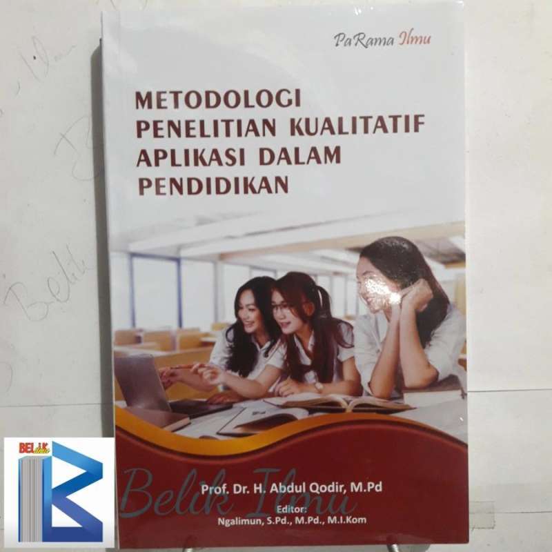 Jual Buku Metodologi Penelitian Kualitatif Aplikasi Dalam Pendidikan Di ... Jual Buku Metodologi Penelitian Kualitatif Aplikasi Dalam Pendidikan Di ...