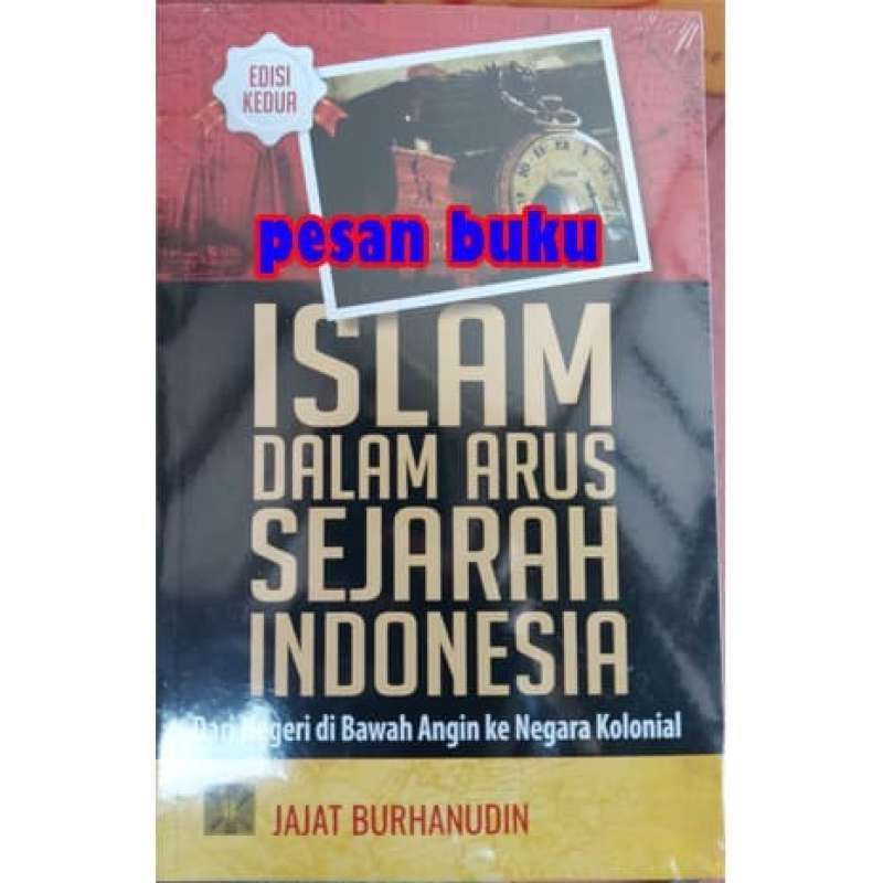 Promo Buku Islam Dalam Arus Sejarah Indonesia Edisi Kedua - Jajat ...