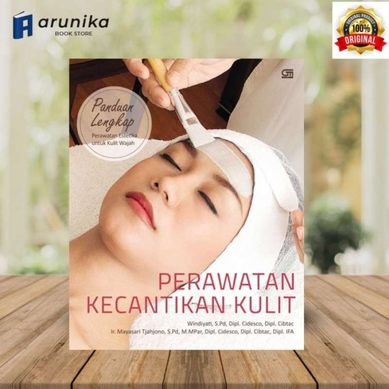 Jual Buku Perawatan Kecantikan Kulit - Panduan Lengkap Perawatan ... Jual Buku Perawatan Kecantikan Kulit - Panduan Lengkap Perawatan ...