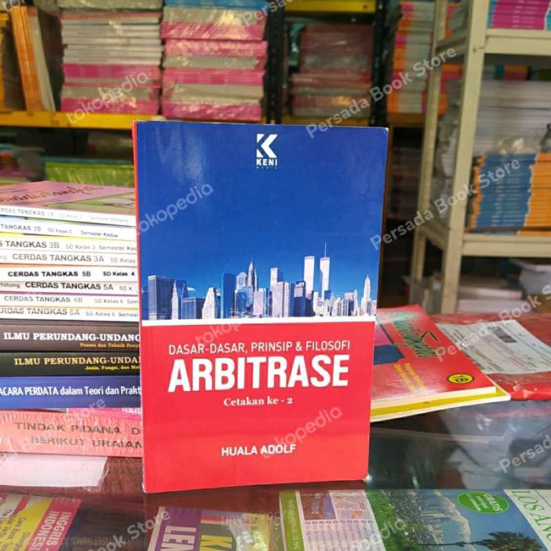Promo Arbitrase Dasar Dasar Prinsip Dan Filosofi Huala Adolf Original ...