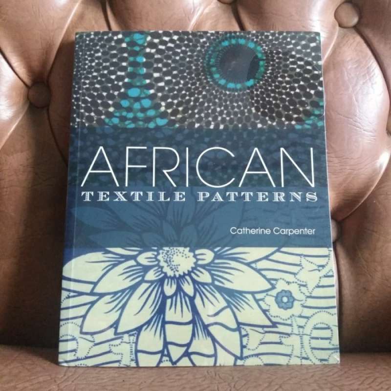 African Textile Patterns Catherine Carpenter
