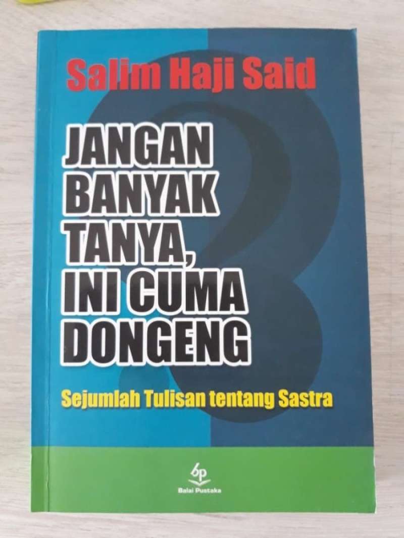 Jual Jangan Banyak Tanya Ini Cuma Dongeng - Salim Said, Balai Pustaka Di Seller Pilihan Shop ...