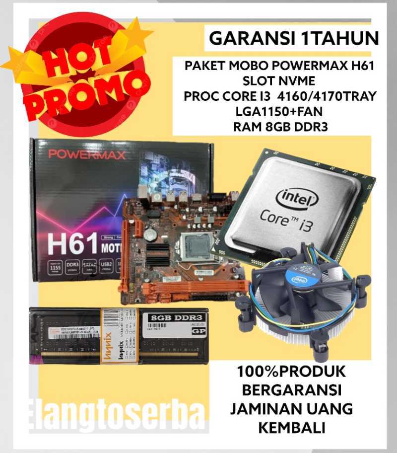 Jual PAKET MOTHERBOARD POWERMAX H61 INTEL PC CORE I3 4170/4160 TRAY LGA 1150 RAM 8GB di Seller ...