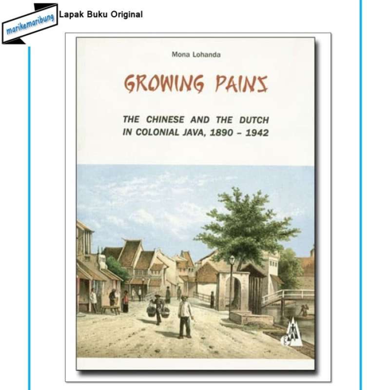 Promo Buku Growing Painsâ€“the Chinese&the Dutch In Colonial Java 1890 ...