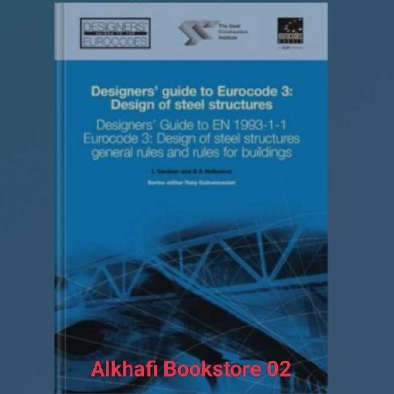 Jual Buku Designers' Guide To En 1993-1-1 Eurocode 3 Design Of Steel ...