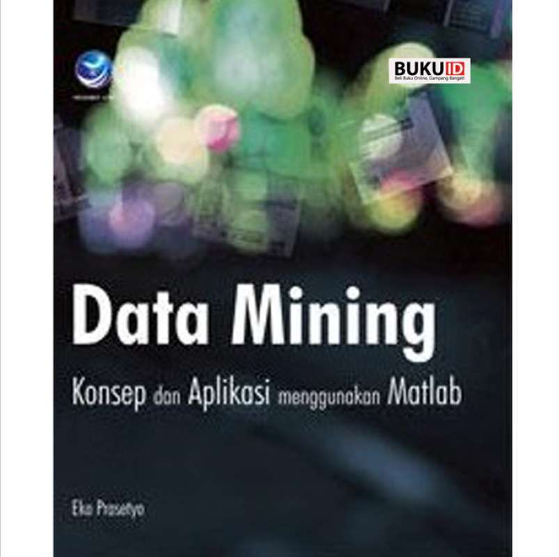 Promo Buku Data Mining: Konsep Dan Aplikasi Menggunakan Matlab Diskon 23% Di Seller Zawaru Store ...