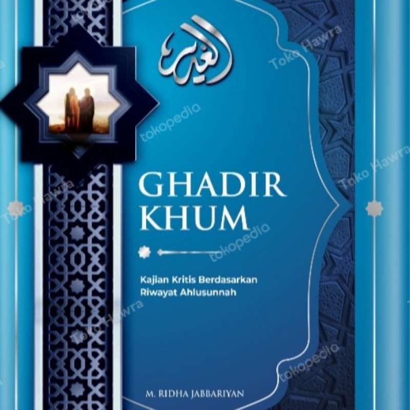 Promo Buku Ghadir Khum; Kajian Kritis Berdasarkan Riwayat Ahlusunnah ...