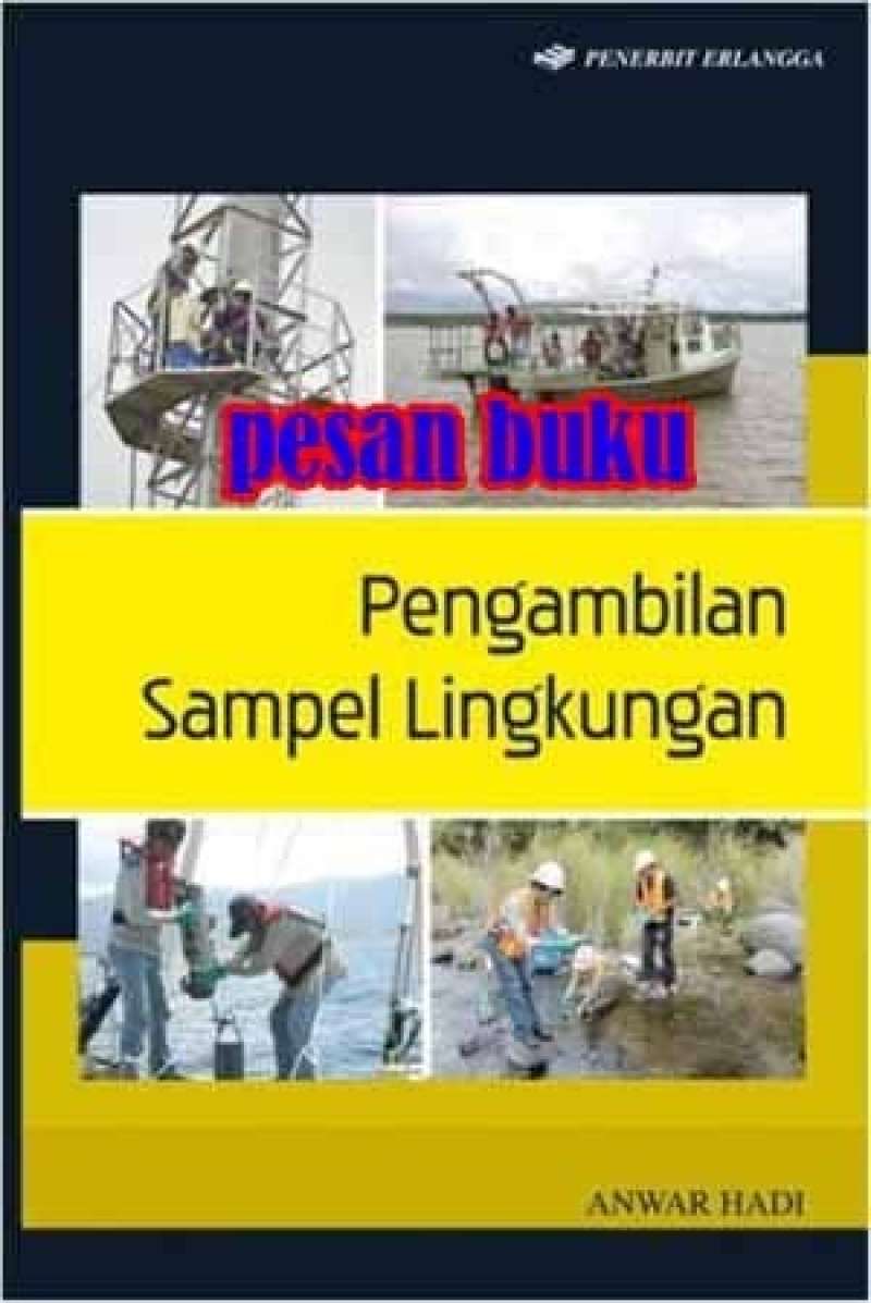 Promo Buku Pengambilan Sampel Lingkungan Anwar Hadi Diskon 23% Di ...