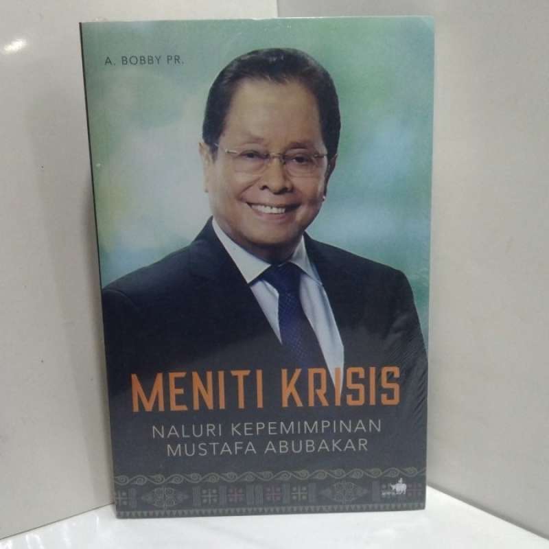 Promo Meniti Krisis Naluri Pemimpinan Mustafa Abubakar A Boby Pr Buku ... Promo Meniti Krisis Naluri Pemimpinan Mustafa Abubakar A Boby Pr Buku ...
