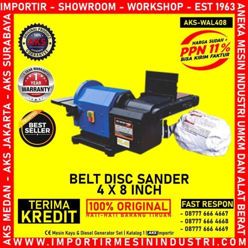Promo Mesin Pengamplas permukaan 4 x 8 BELT DISC SANDER AKS - WAL 408 ...
