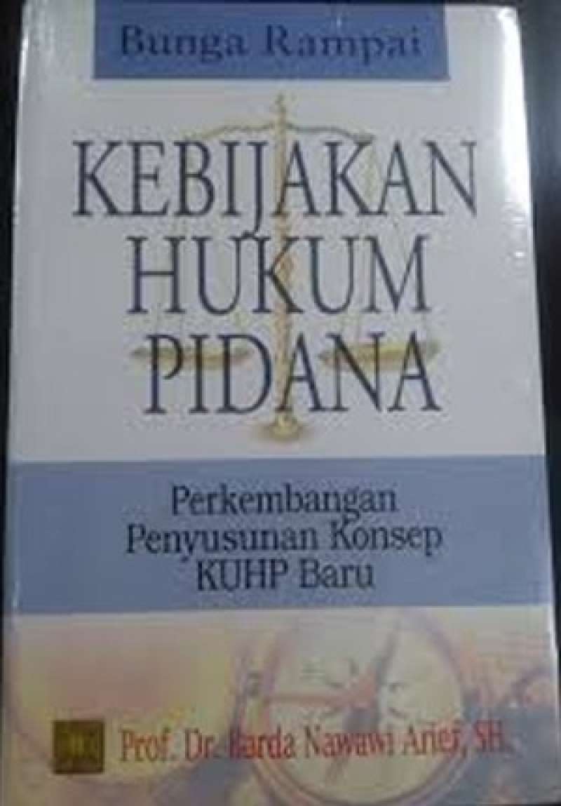 Promo Buku Bunga Rampai Kebijakan Hukum Pidana: Perkembangan Penyusunan ...