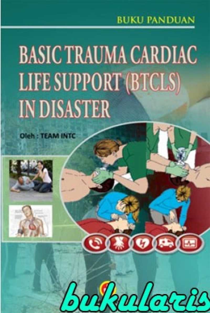 Promo Buku Basic Trauma Cardiac Life Support (Btcls) In Disaster Diskon ...
