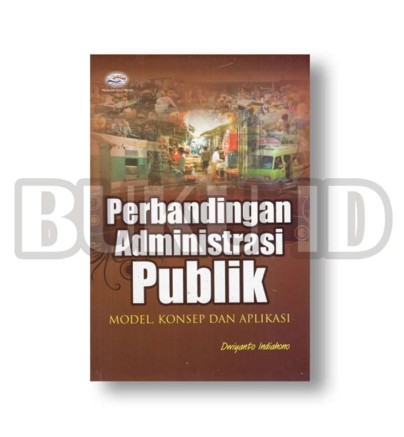 Jual Buku Perbandingan Administrasi Publik Model Konsep Dan Aplikasi Di Seller Gold Storee 