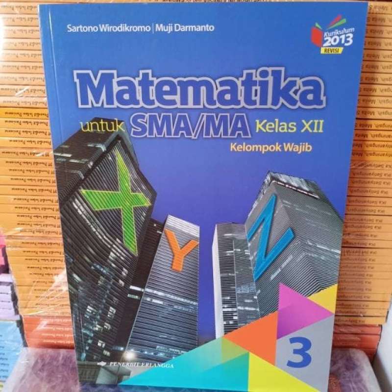 Promo Matematika Xyz Wajib Sma/Ma Kelas 3 K13 Revisi Diskon 23% di Seller Emerald Store - Petojo ...