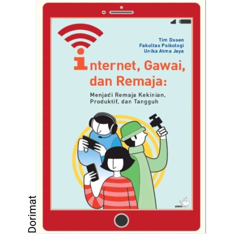 Promo Buku Internet, Gawai, Dan Remaja: Menjadi Remaja Kekinian ...