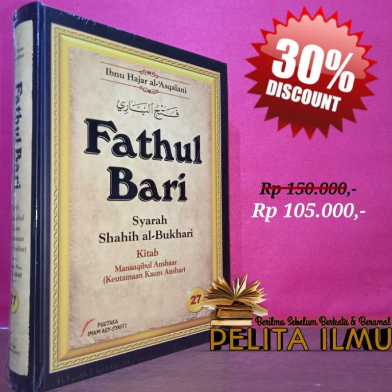 Promo Buku Fathul Bari Syarah Shahih Bukhari Jilid 27 -Keutamaan Kaum ... Promo Buku Fathul Bari Syarah Shahih Bukhari Jilid 27 -Keutamaan Kaum ...