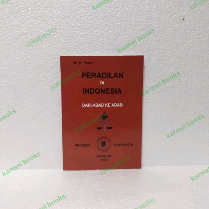 Promo Peradilan Di Indonesia Dari Abad Ke Abad By Mr R. Tresna Diskon ...