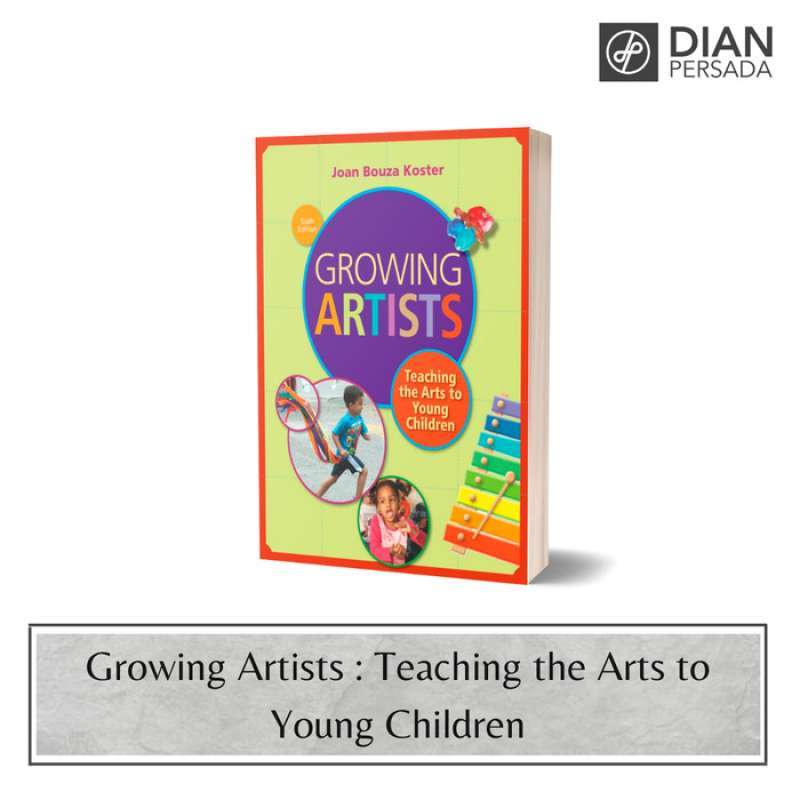Promo Buku Growing Artists Teaching The Arts To Young Chil 6ed ...
