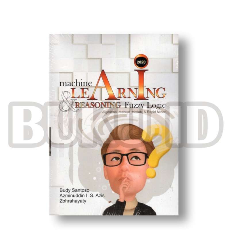 Promo Buku Machine Learning And Reasoning Fuzzy Logic Algoritma, Manual ...