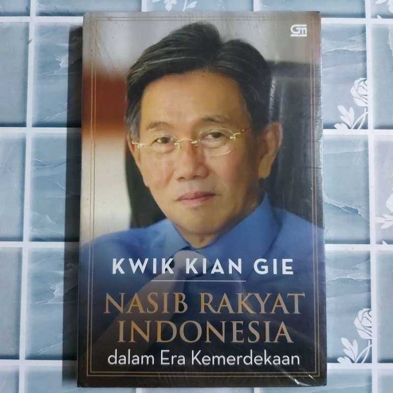Promo Buku Kwik Kian Gie - Nasib Rakyat Indonesia Dalam Era Kemerdekaan Diskon 23% Di Seller ...