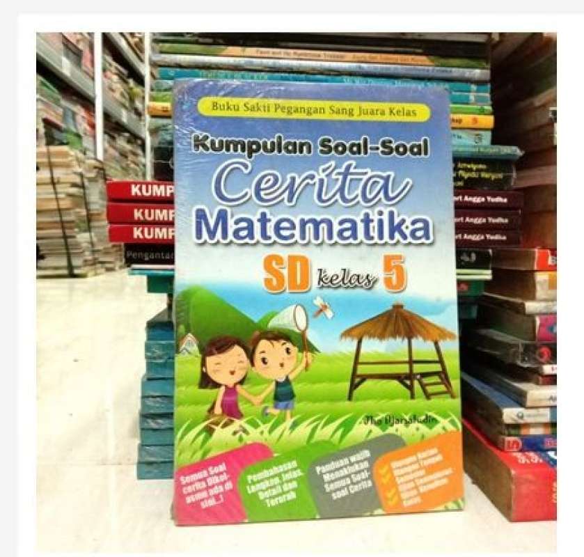 Jual Kumpulan Soal-soal Cerita Matematika Sd Kelas 1-6 Terjamin - Kelas ...