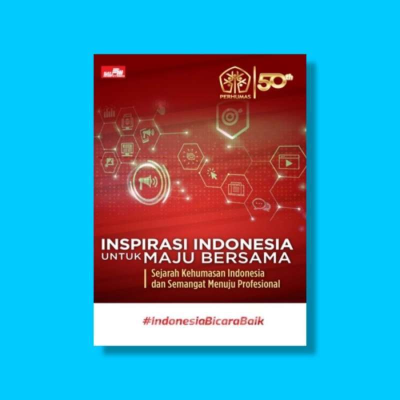 Jual Buku 50 Tahun Perhumas: Inspirasi Indonesia Untuk Maju Bersama Di Seller Indah Library ...