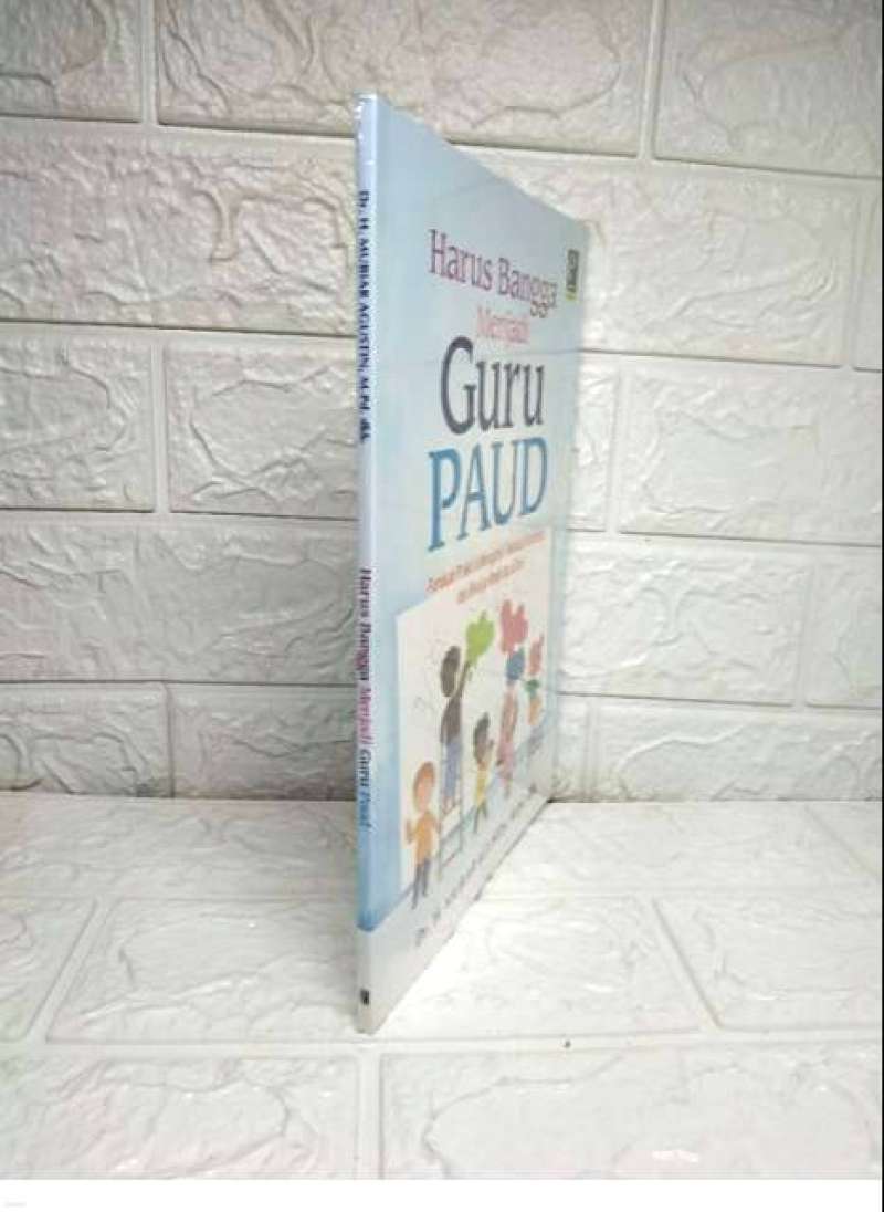 Promo Harus Bangga Menjadi Guru Paud Panduan Praktis Mengenal Tumbuh Kembang Dan Belajar Anak ...