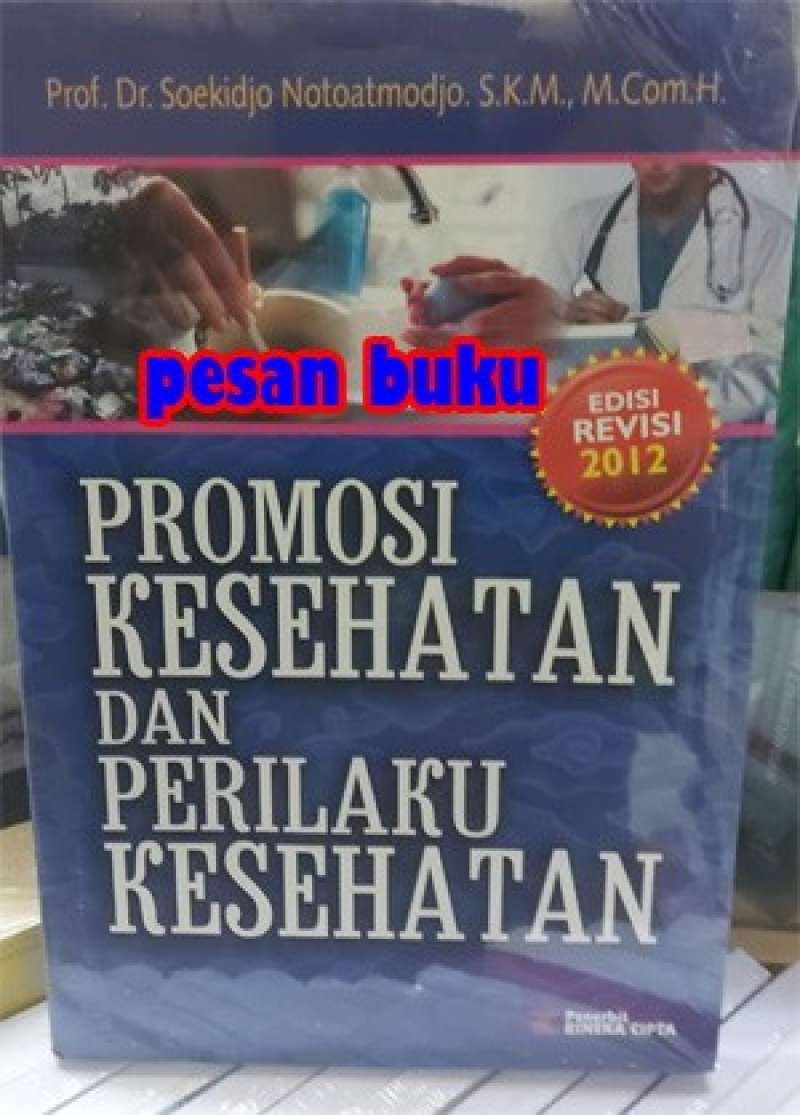 Jual Buku Promosi Kesehatan Dan Perilaku Kesehatan - Soekidjo Notoatmodjo di Seller Widya Planet ...