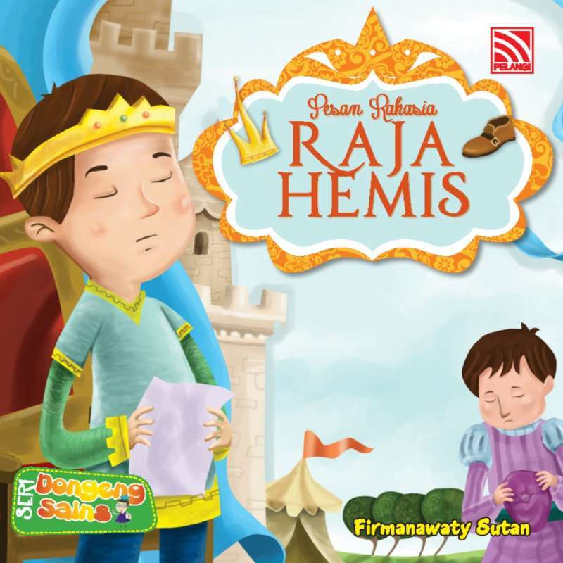 Jual Buku Cerita Anak : Bahasa Indonesia : Dongeng Sains - Pesan Rahasia Raja di Seller Pelangi ...