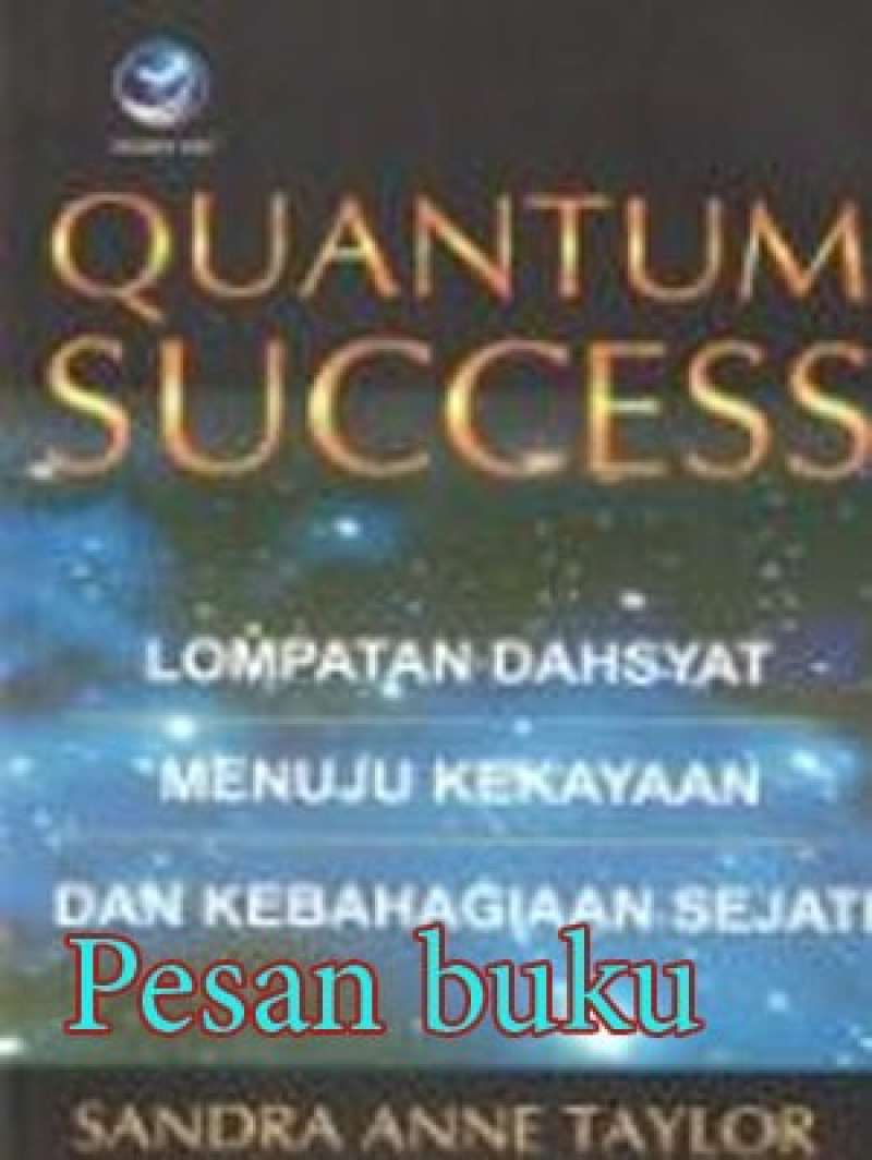 Promo Buku Quantum Success, Lompatan Dasyat Menuju Kekayaan Dan Kebahagiaan Diskon 23% Di Seller ...