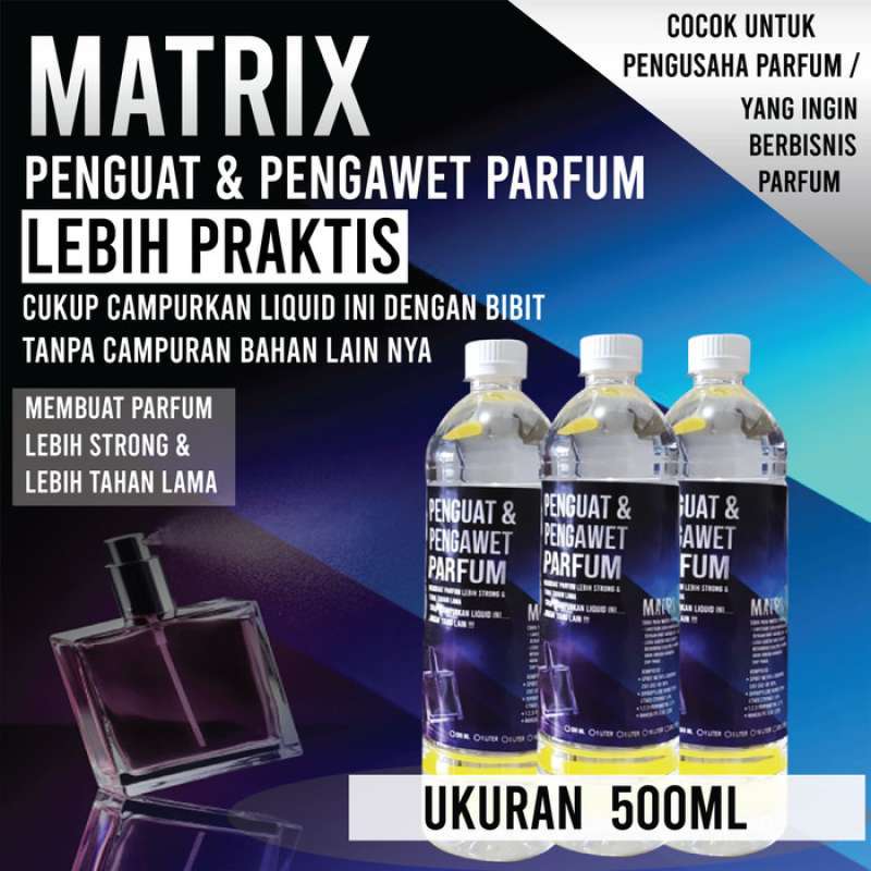 Promo Matrix Absolute - 500ml (penguat & Pengawet Parfum ) Diskon 29% ...