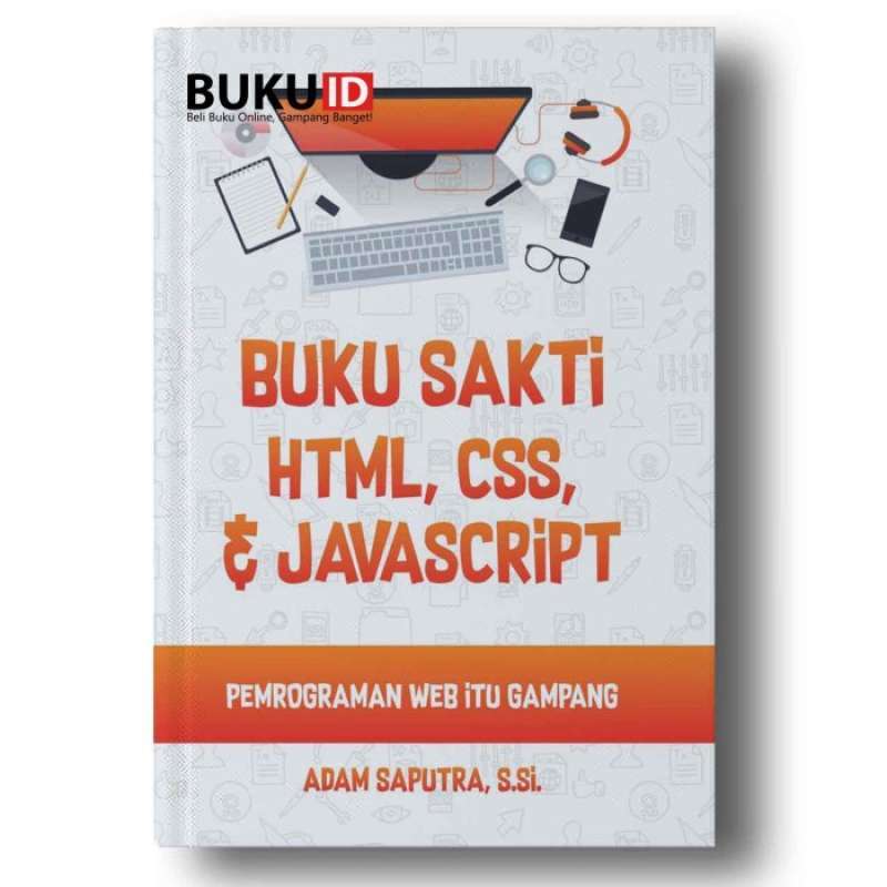 Jual Buku Sakti Html, Css & Javascript : Pemrograman Web Itu Gampang Di ...