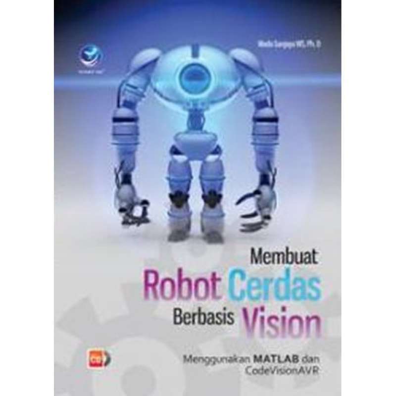 Jual Buku Membuat Robot Cerdas Berbasis Vision Menggunakan Matlab Dan Codevisionavr Cd Di