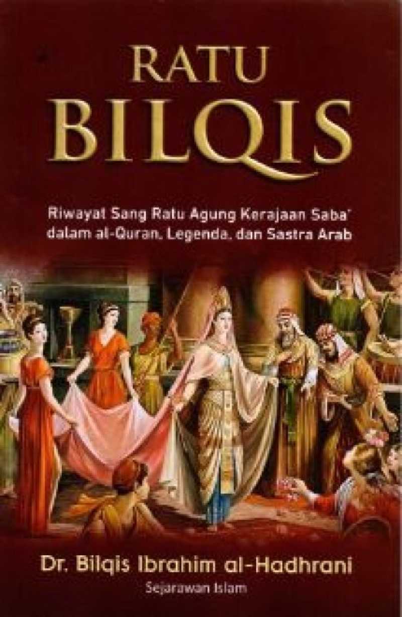 Promo Buku Ratu Bilqis: Riwayat Sang Ratu Agung Kerajaan Saba' Dalam Al ... Promo Buku Ratu Bilqis: Riwayat Sang Ratu Agung Kerajaan Saba' Dalam Al ...