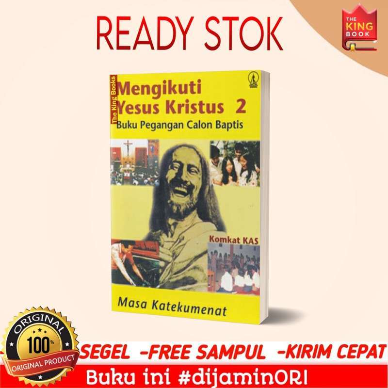 Jual Mengikuti Yesus Kristus 2, Buku Pegangan Calon Baptis, Masa Katekumenat Di Seller The King ...