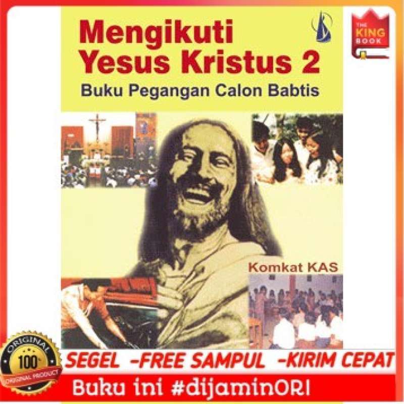 Jual Mengikuti Yesus Kristus 2, Buku Pegangan Calon Baptis, Masa Katekumenat Di Seller The King ...