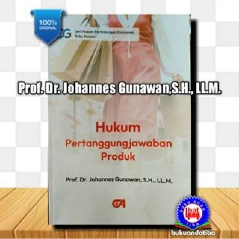 Jual Hukum Pertanggungjawaban Produk - Prof. Dr. Johanes Gunawan, Sh ...